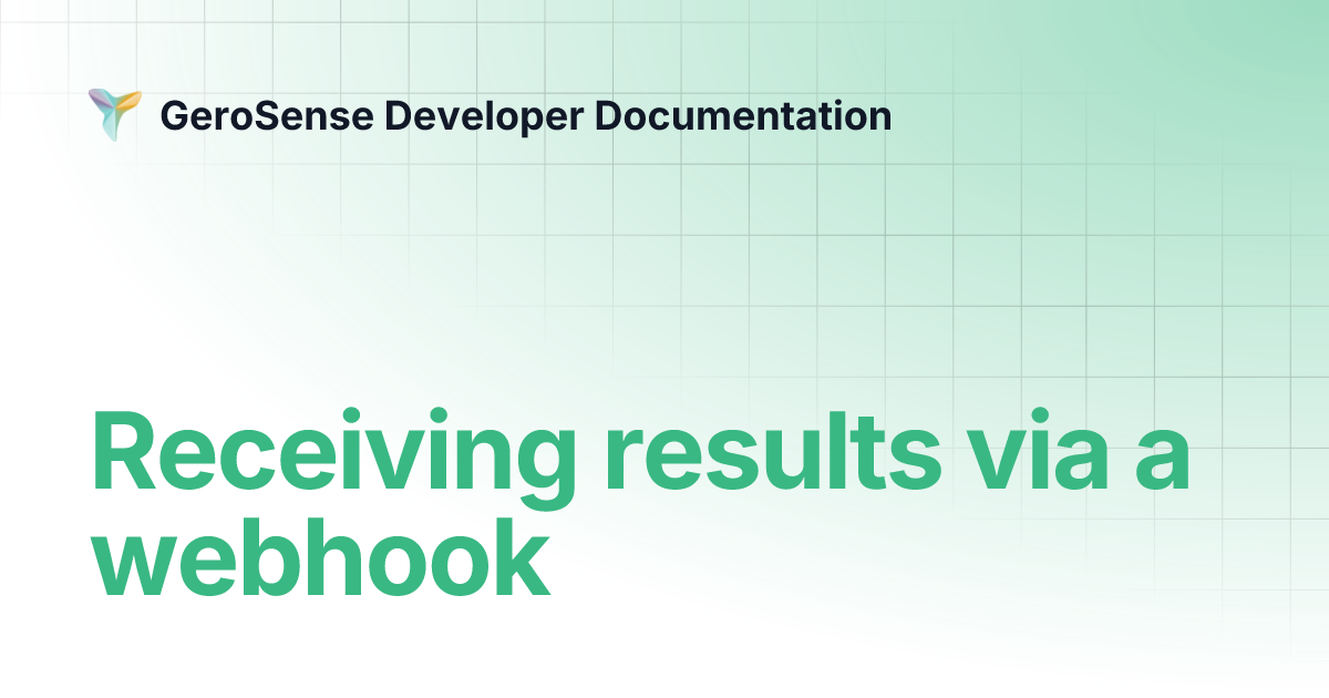 Receiving results via a webhook | GeroSense Developer Documentation