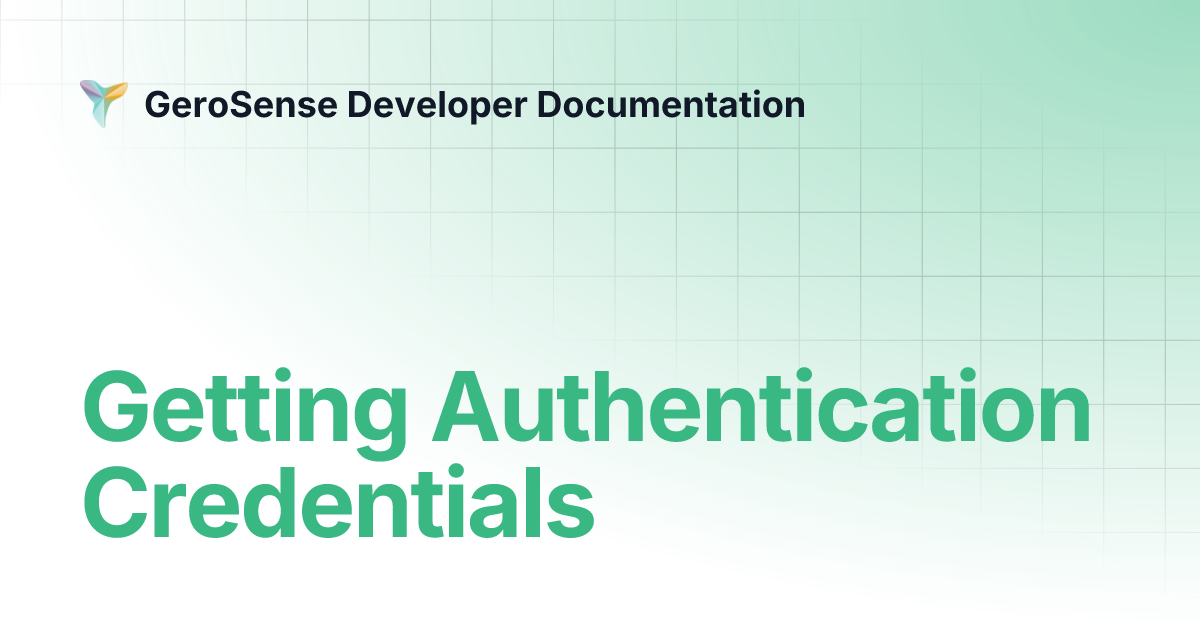 Getting Authentication Credentials | GeroSense Developer Documentation Getting Authentication Credentials | GeroSense Developer Documentation