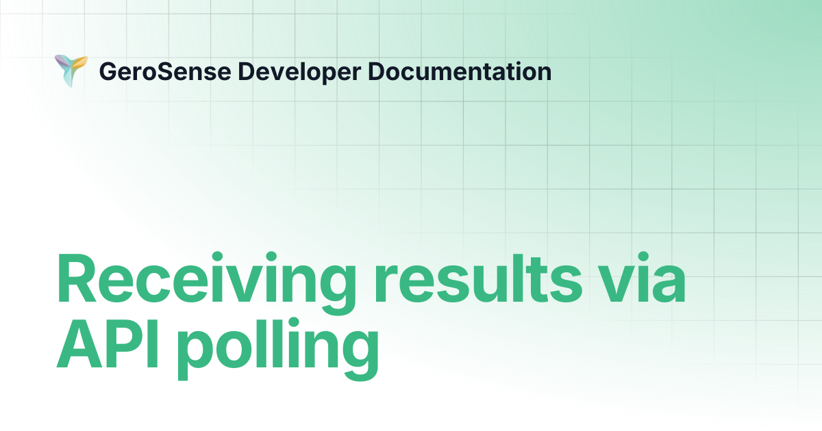 Receiving results via API polling | GeroSense Developer Documentation